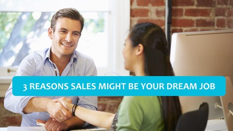 3 Reasons Sales Might Be Your Dream Job | Sales Bootcamp
